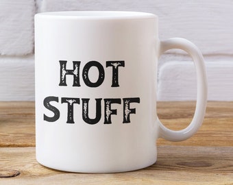 Hot Stuff Mug Funny Cute Sexy Valentines Day Anniversary - Etsy