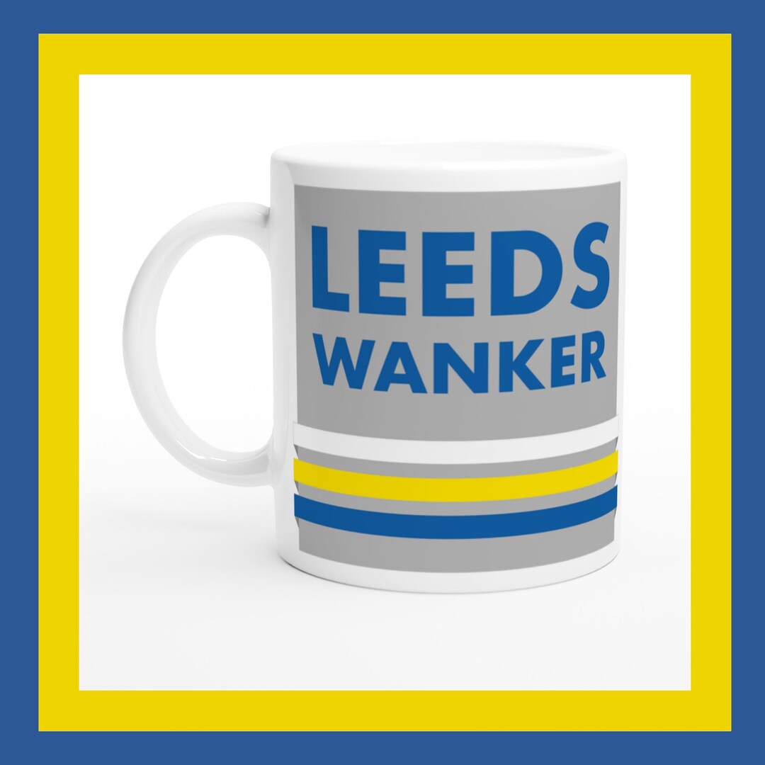 Leeds Wanker Mug, Funny Football Fan Gift - Etsy UK