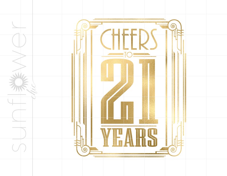Gold Art Deco Cheers to 21 Years Png Svg Downloads / Gold 21st - Etsy ...