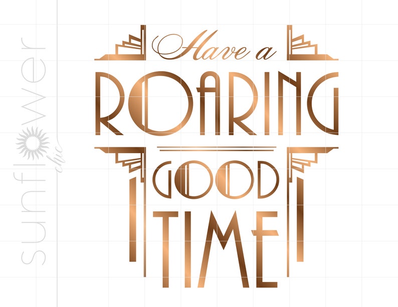 Gold Art Deco Have A Roaring Good Time Png Svg Dxf Jpg Pdf Downloads ...