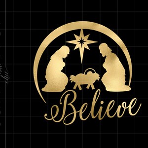 Gold Believe Nativity Png Svg Downloads | Gold Believe Nativity Cricut ...