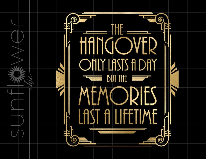 Gold Art Deco Hangover Only Lasts A Day Png Downloads Gold Foil Gatsby