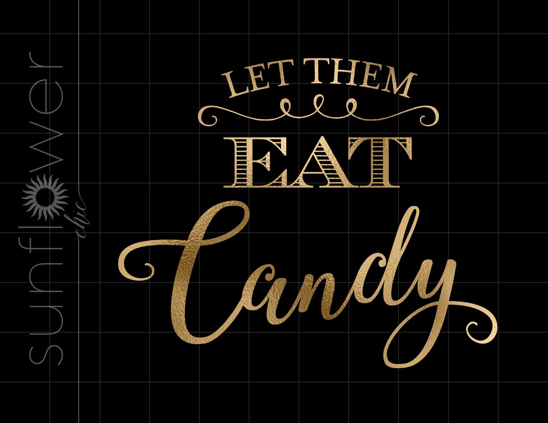 Gold Let Them Eat Candy Png Svg Downloads Gold Foil Candy Party Sign ...