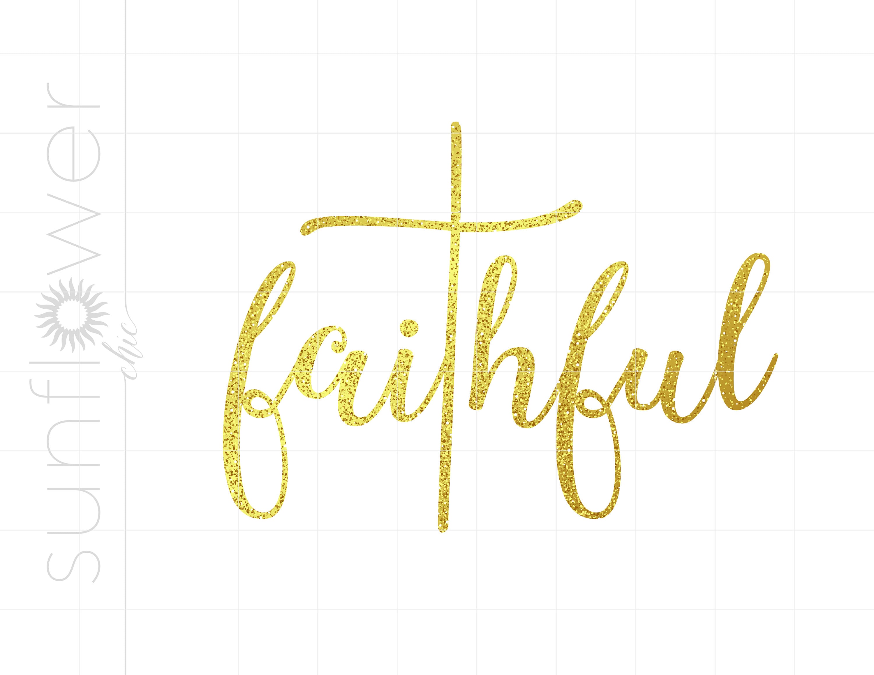 Gold Faithful Print and Cut PNG Download | Gold Glitter Faithful ...