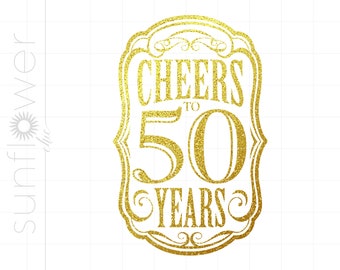 Cheers to 50 Years Script Print and Cut PNG Download Gold | Etsy