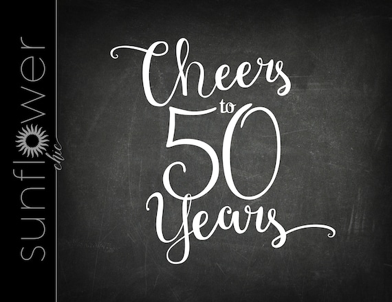 Cheers to 50 Years PNG Download Chalkboard White Cheers to | Etsy