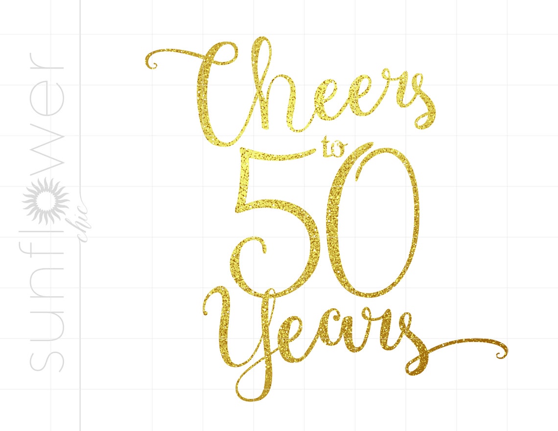 Cheers to 50 Years Script Print and Cut PNG Download | Gold Glitter ...