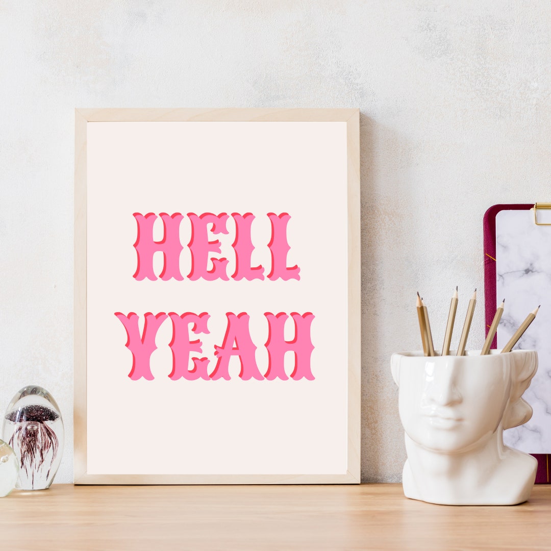 Hell Yeah Poster, Motivational Wall Art, Fun Poster, Trendy Art Print ...