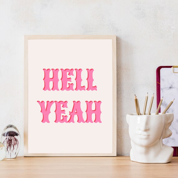 Hell Yeah Poster Motivational Wall Art Fun Poster Trendy - Etsy