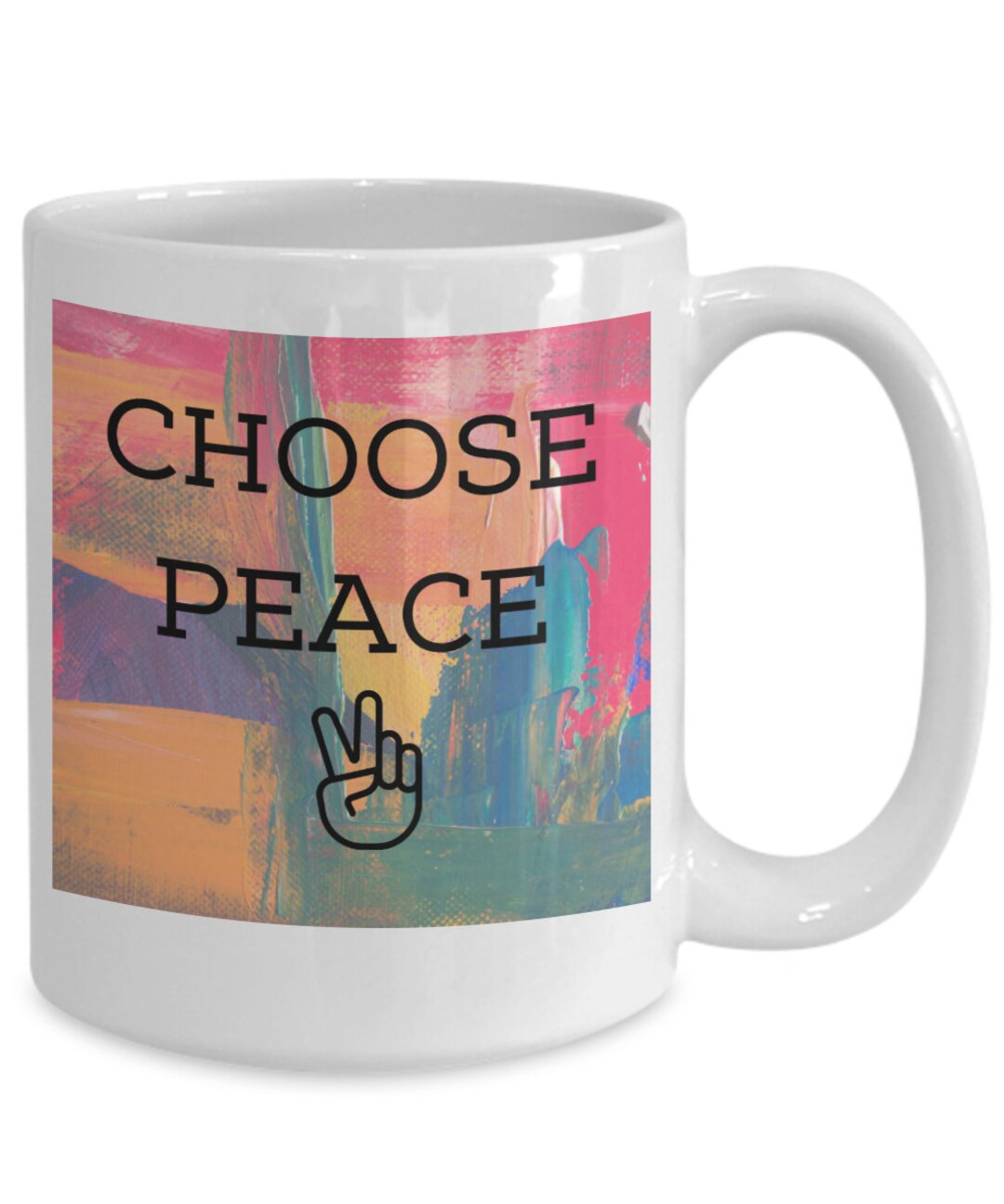 Peace Sign Coffee Cup 11 Oz or 15 Oz, Choose Peace Tea Cup, Coffee Mug ...