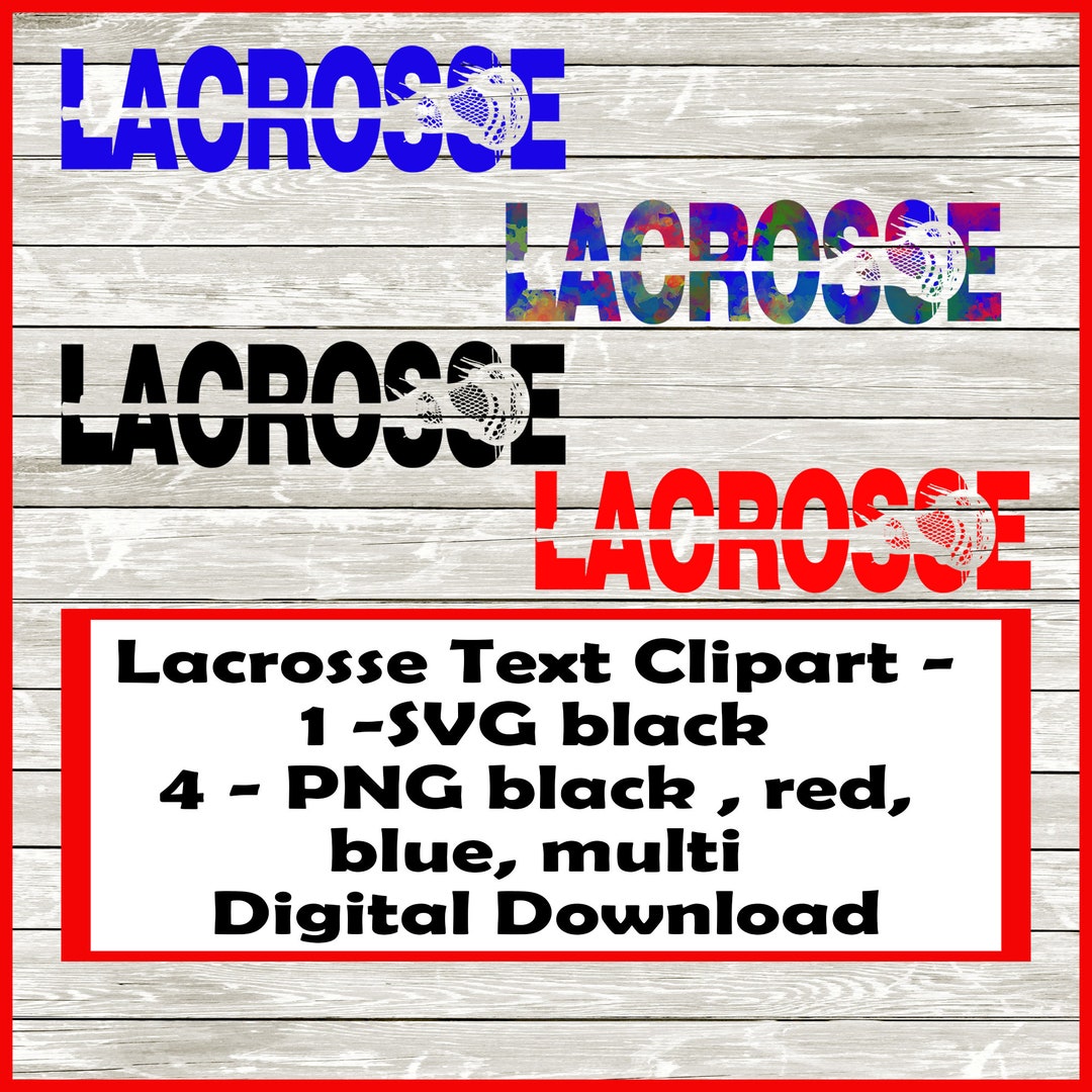 Lacrosse Text - Ideal for Lacrosse Player Multi Color PNG File ...