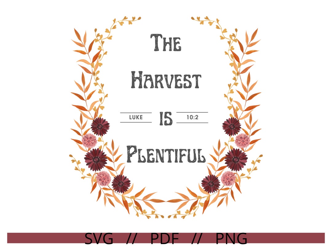 Christian Fall Svg, the Harvest is Plentiful, Fall Christian Cricut ...