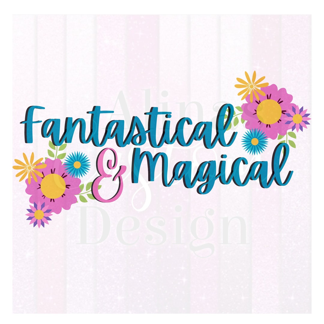 Fantastical & Magical Png, Encanto Sublimation Design, Encanto Shirt ...