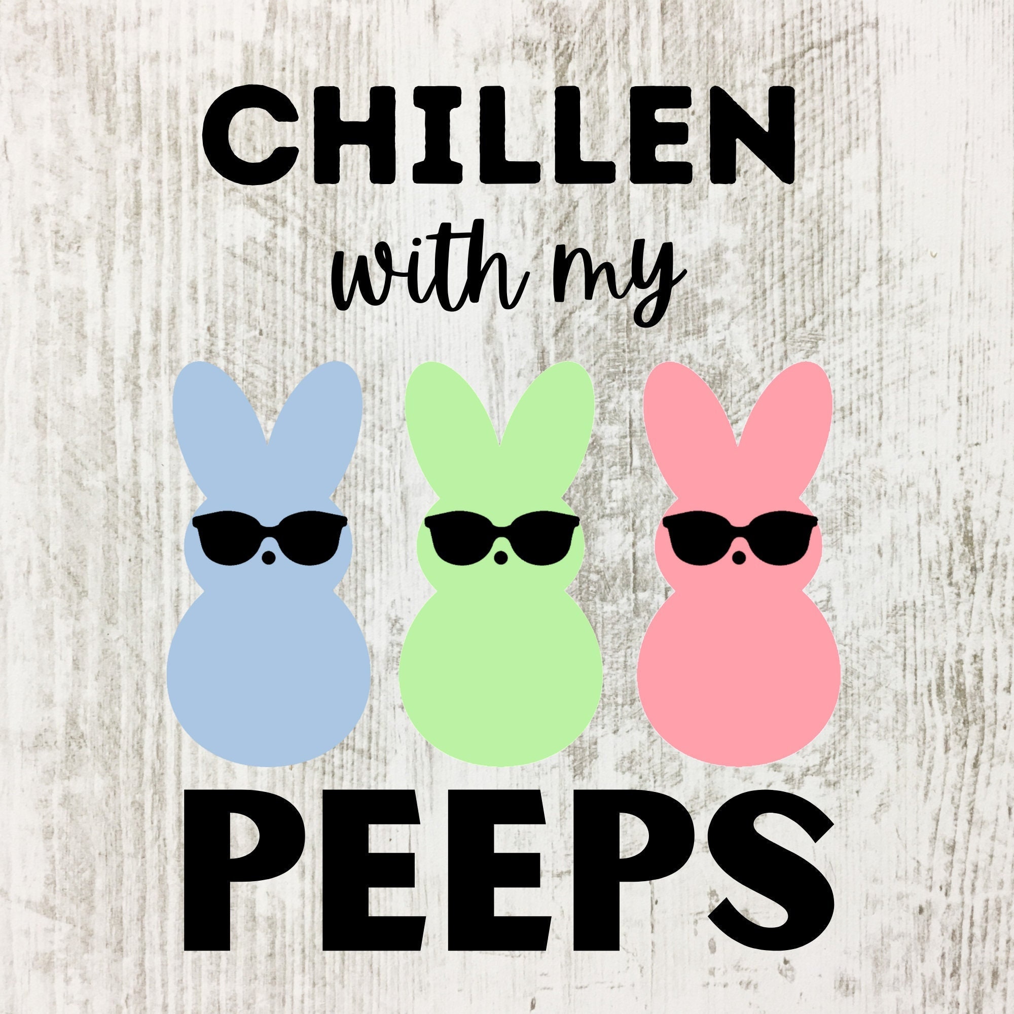 Chillin With My Peeps PNG, Peeps PNG, Bunny Clip Art, Cricut ...
