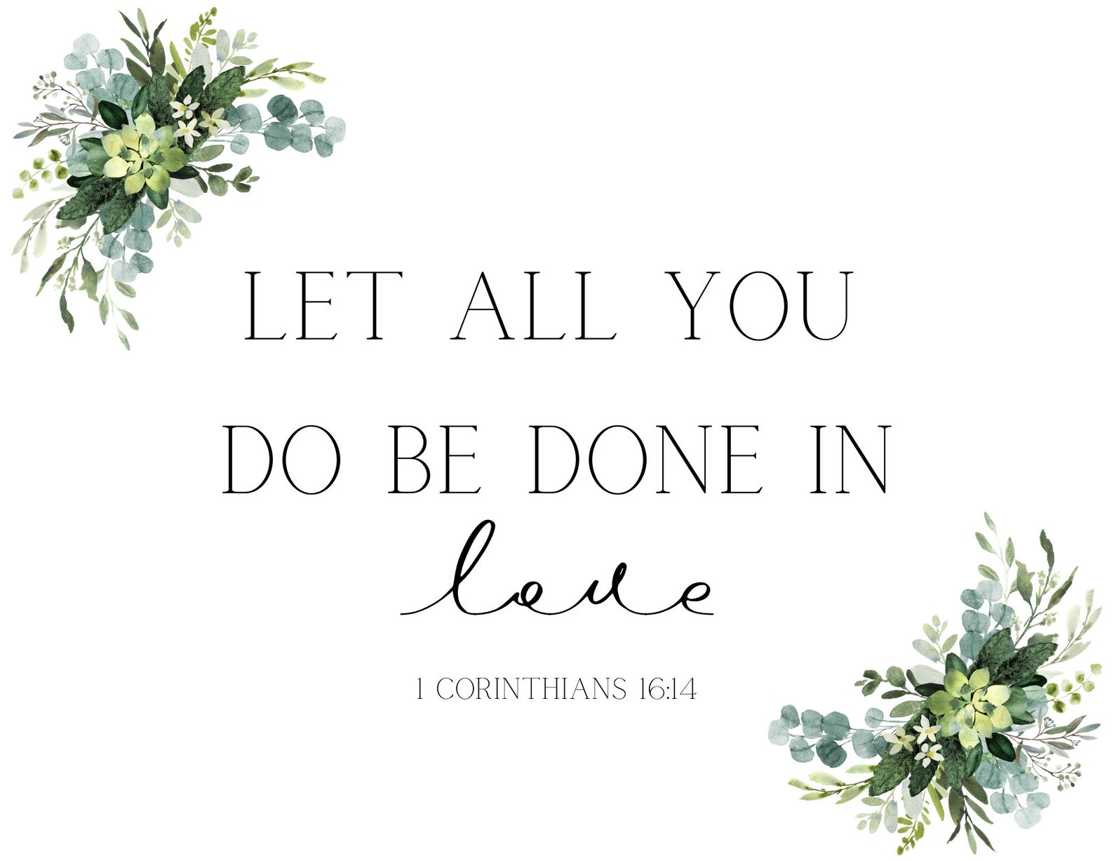 Printable Bible Verse (1 Corinthians 16:14) - Etsy