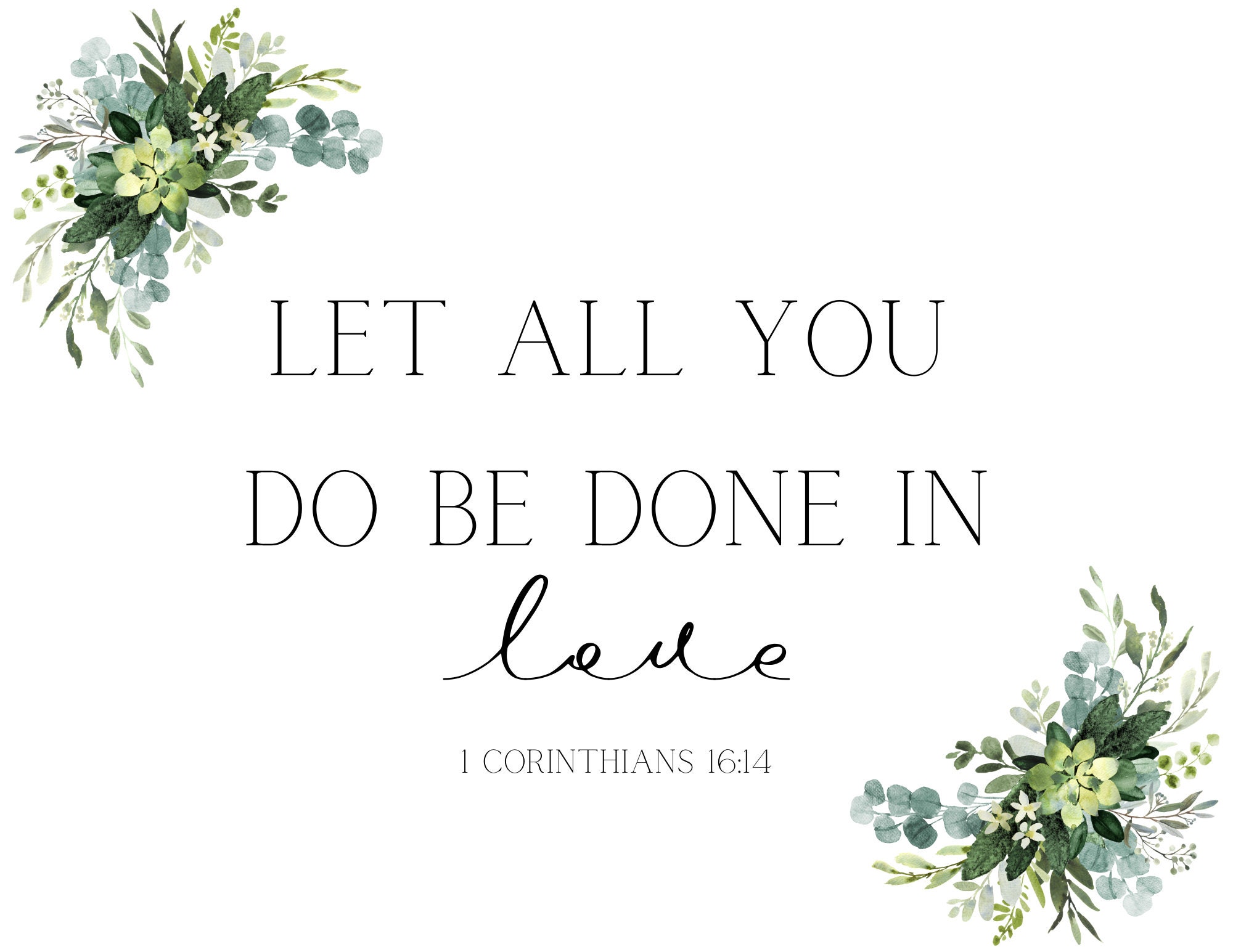 Printable Bible Verse (1 Corinthians 16:14) - Etsy