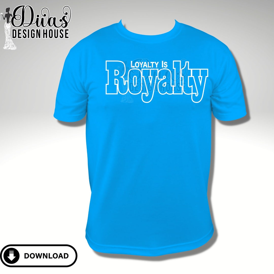 Loyalty is Royalty Digital Download Vinyl| Png| EPS| Svg Cricut ...