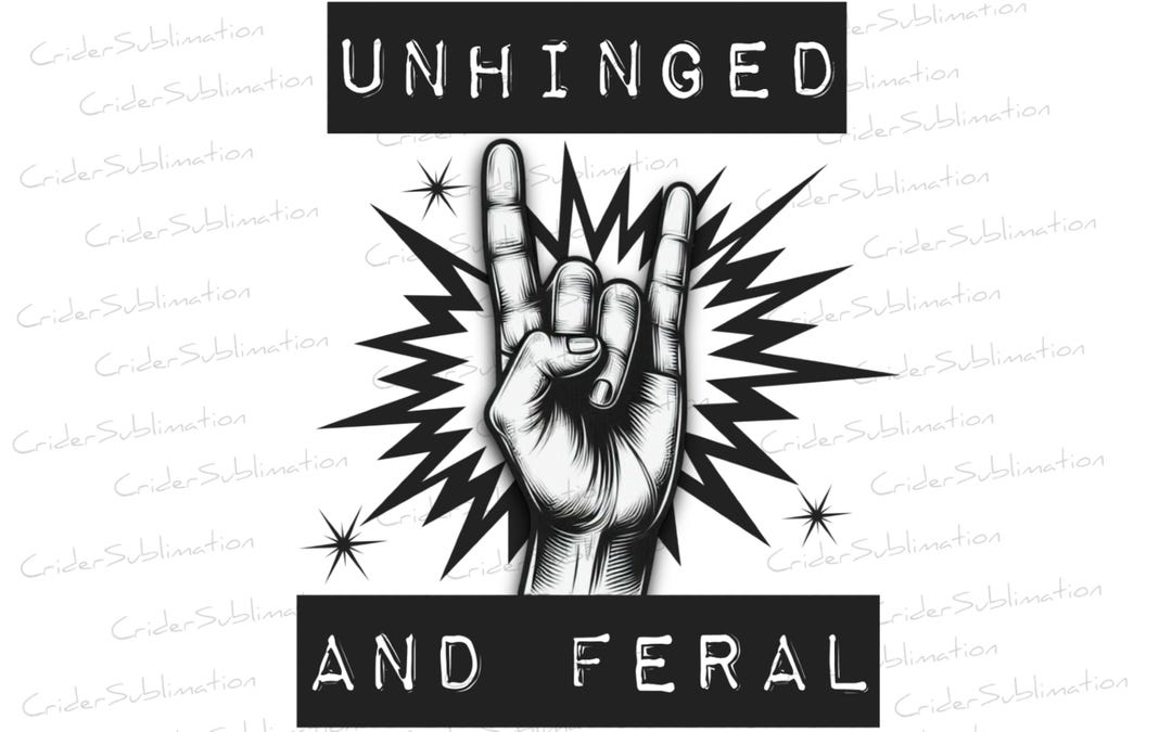 Unhinged and Feral Png, Rock Png, for Sublimation. - Etsy