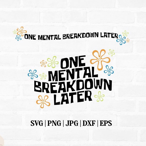 One Mental Breakdown Later Svg - Etsy