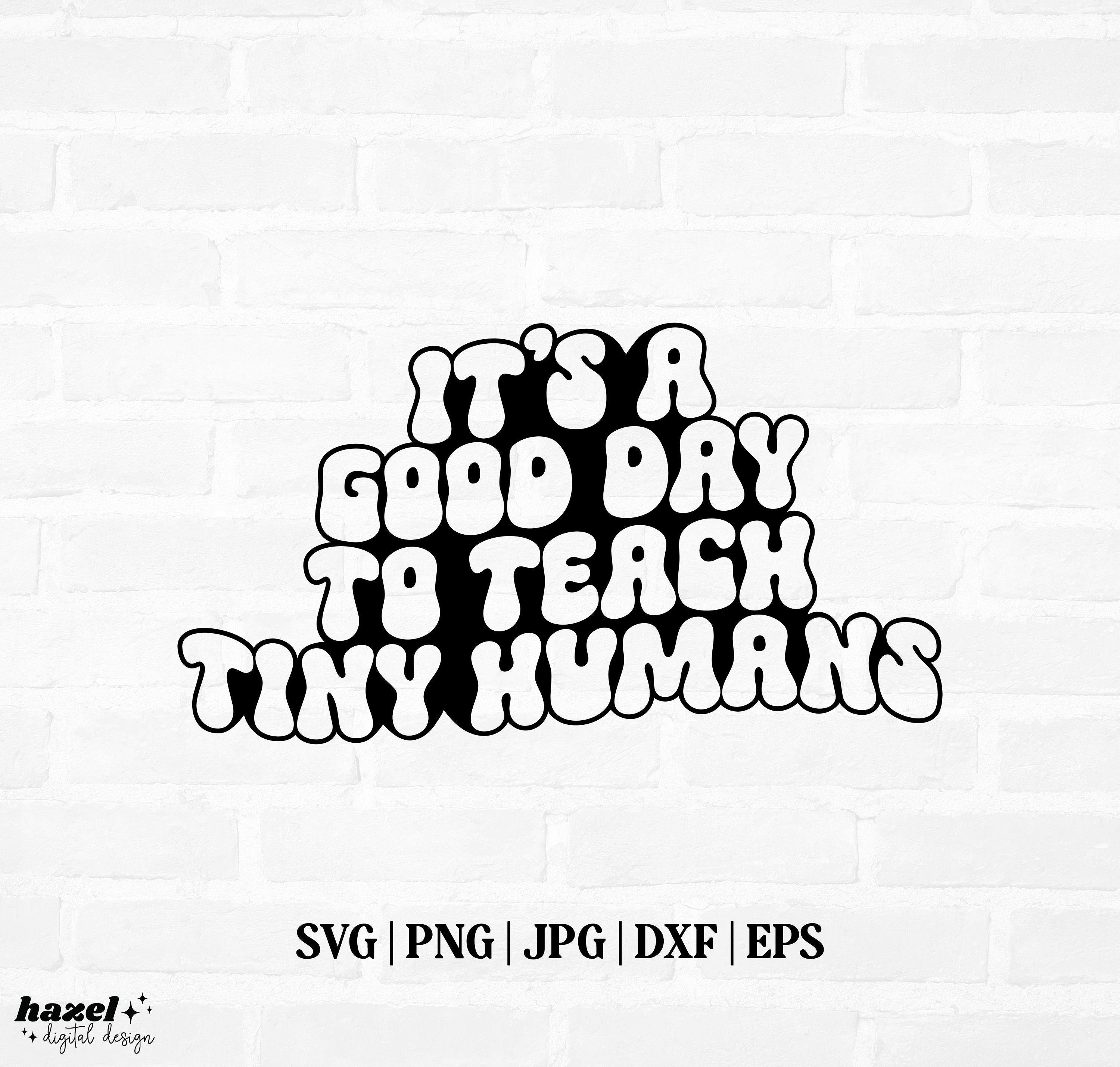 It's A Good Day to Teach Tiny Humans Svg Teacher Gift - Etsy