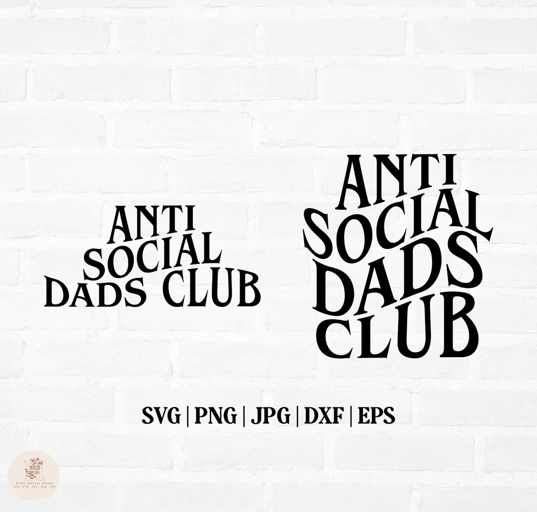 Anti Social Dads Club Svg Fatherhood Svg Dad Shirt Svg - Etsy