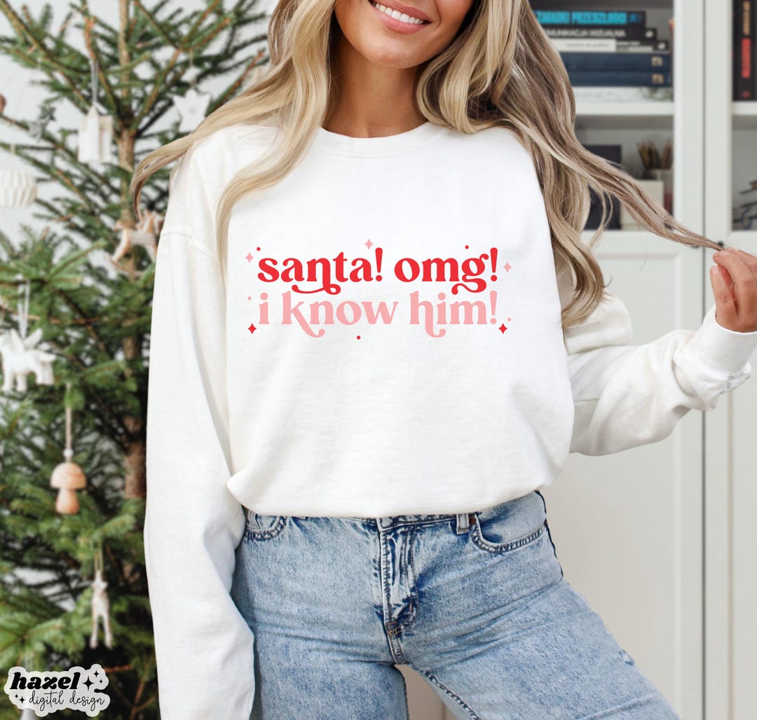 Santa Omg I Know Him Svg, Christmas Png, Trendy Christmas Svg, Holiday ...