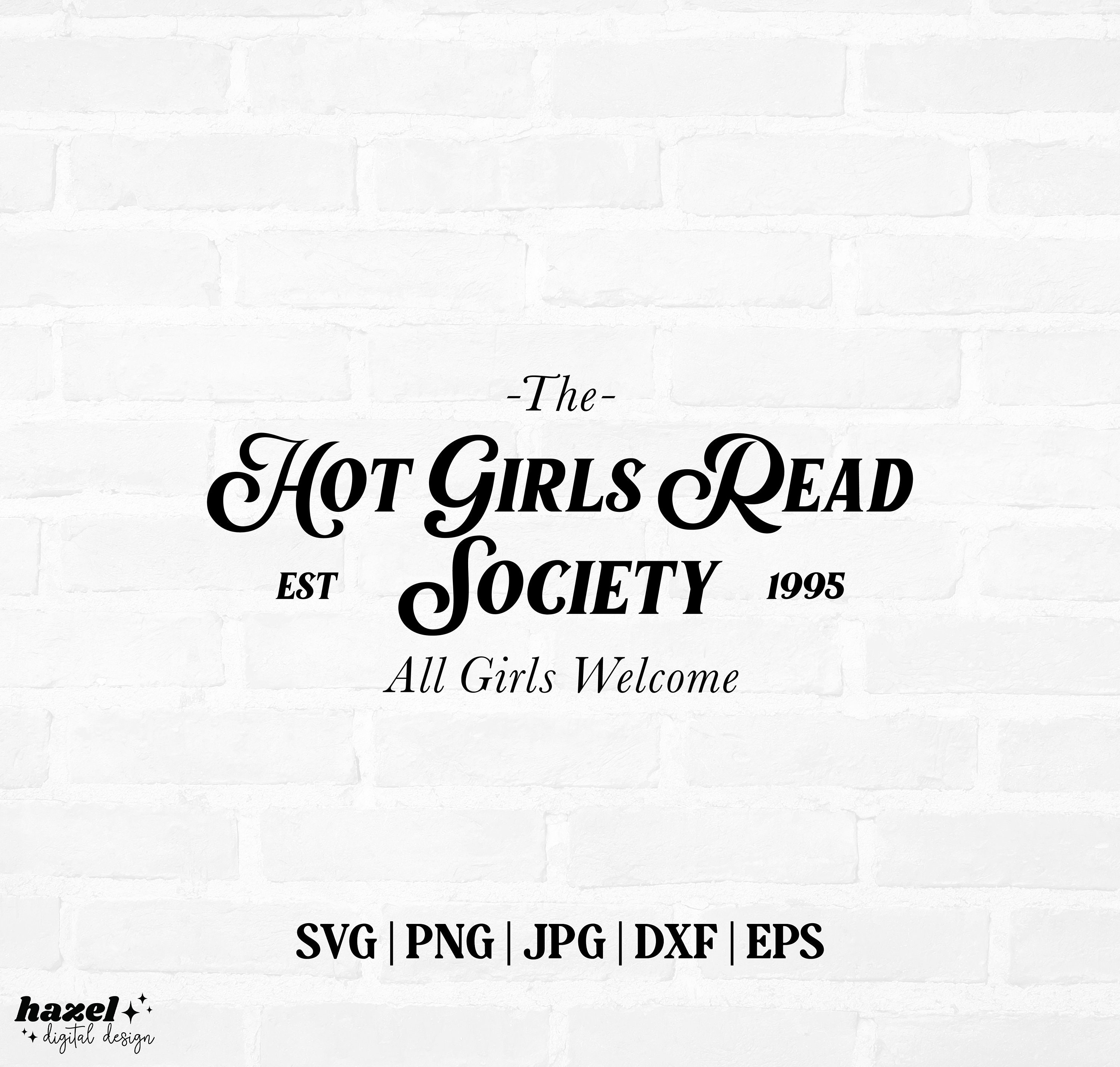 Hot Girls Read Society Svg, Bookish Svg, Bookworm Svg, Bookclub Svg ...