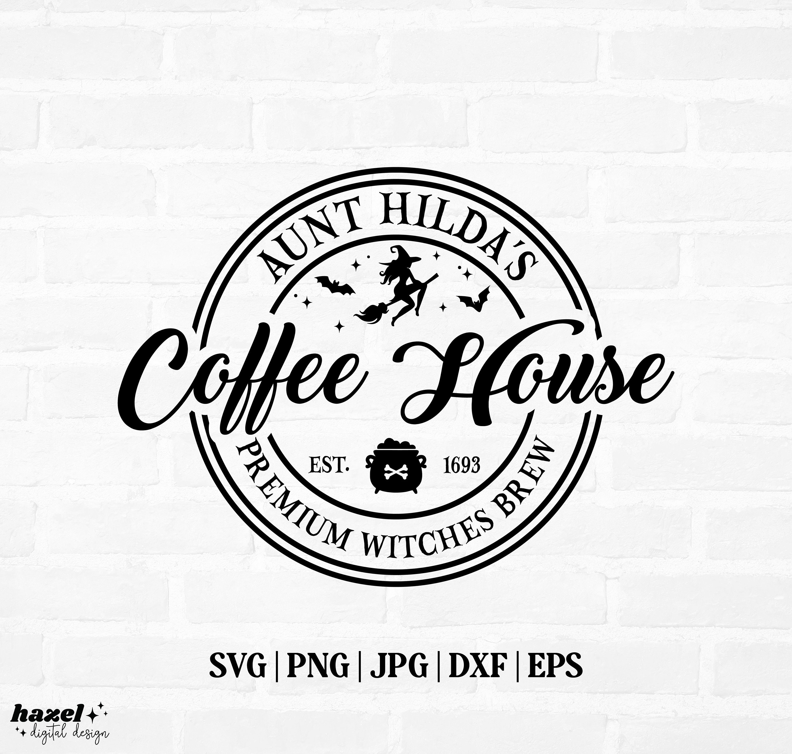 Aunt Hilda's Coffee House Svg, Salem Svg, Trendy Halloween Svg, Premium ...