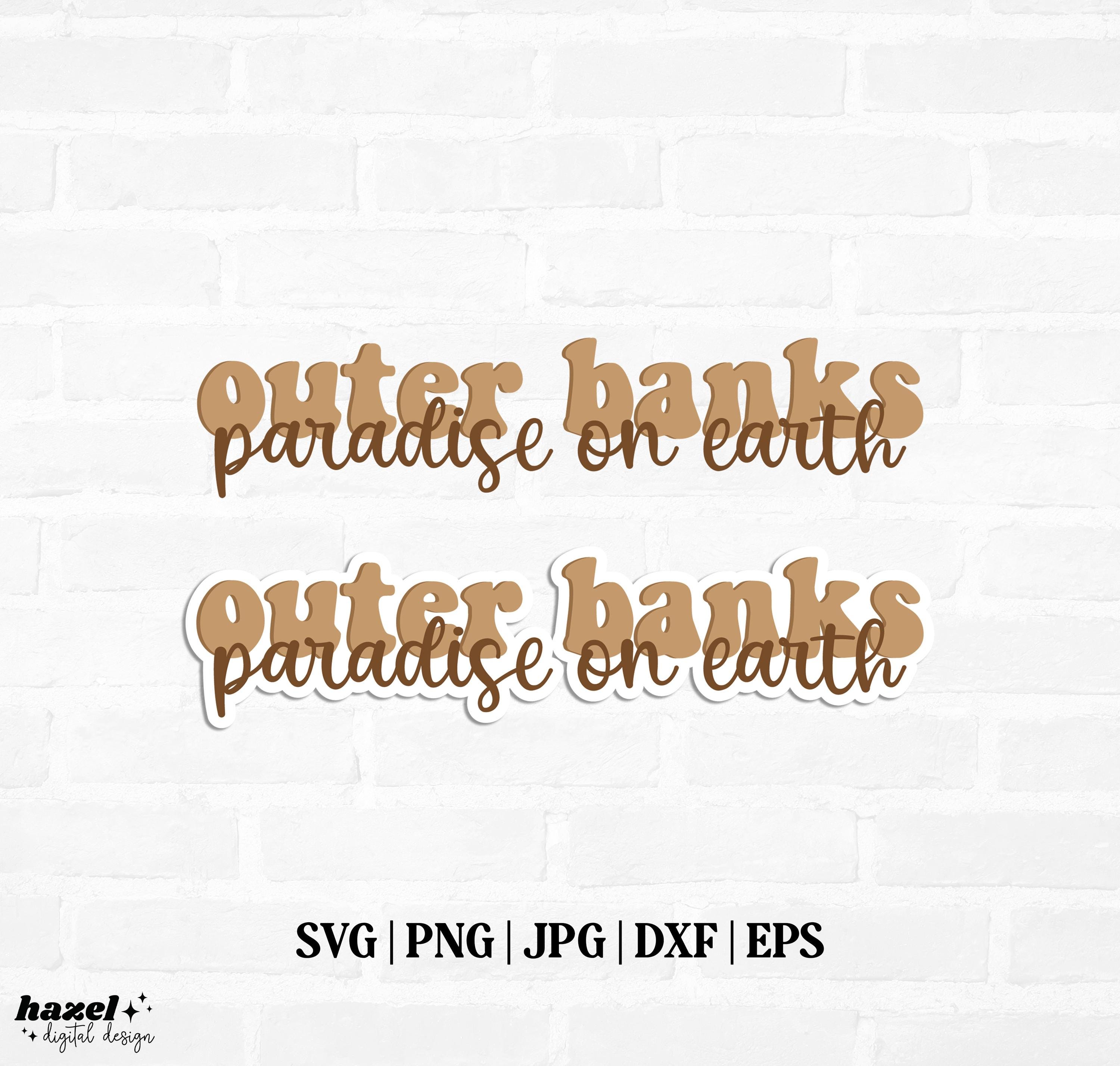 Outer Banks Paradise on Earth Svg, North Carolina Svg, OBX Svg, Outer ...