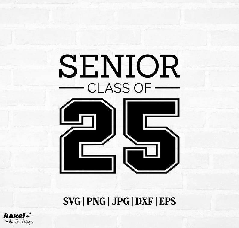 Senior Class of 2025 Svg, Senior 2025 Svg, Senior Svg, 2025 Svg ...