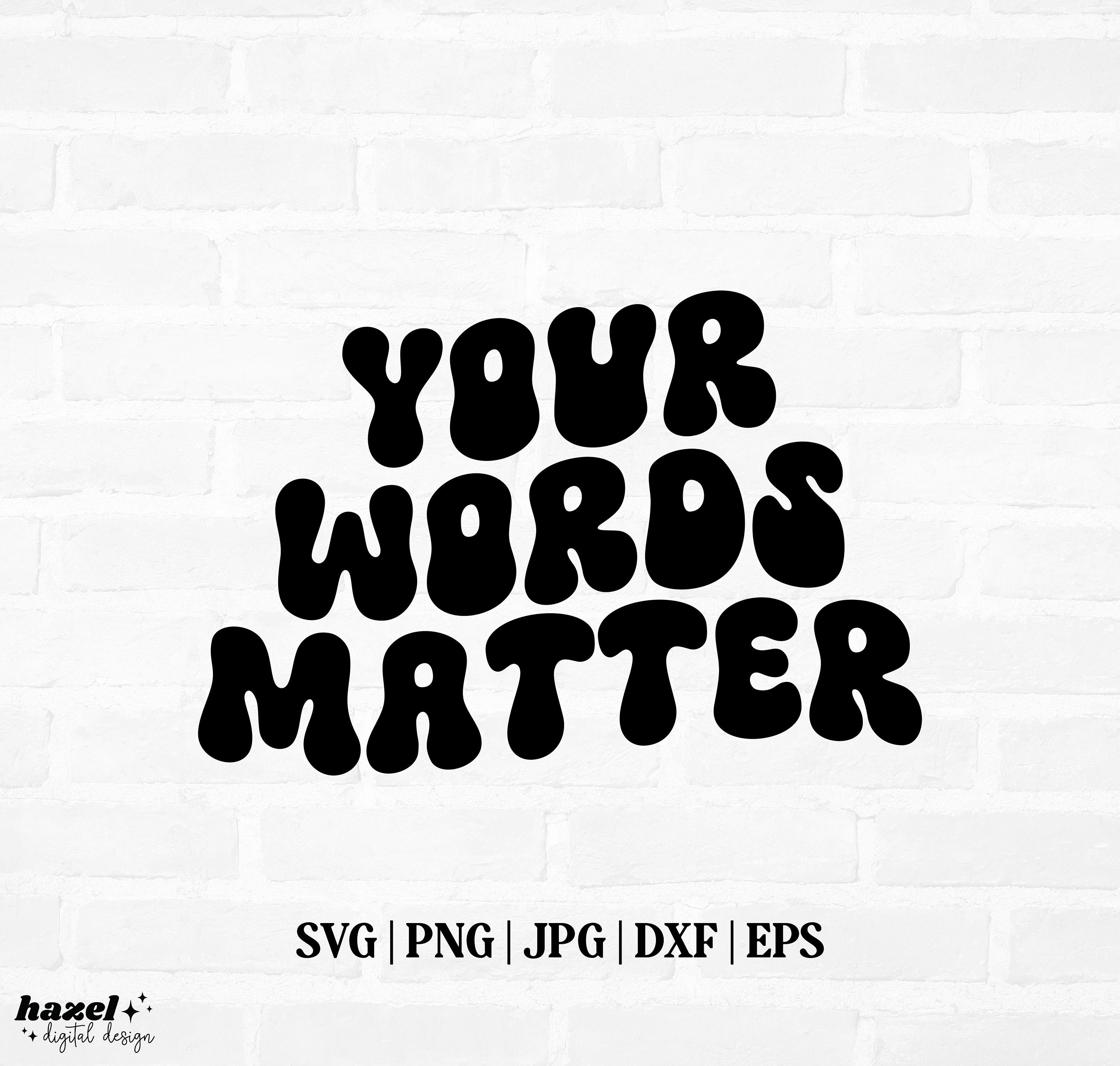 Your Words Matter Svg, Anti Bullying Svg, Teacher Gift, Teacher Shirt ...