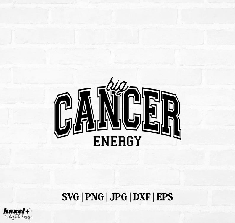Big Cancer Energy Svg, Collegiate Zodiac Svg, Zodiac Sign Svg, Birthday ...