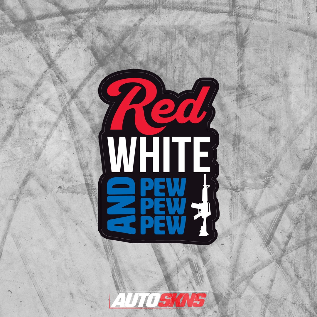 Red, White, and Pew Pew Pew Vinyl Decal - Etsy