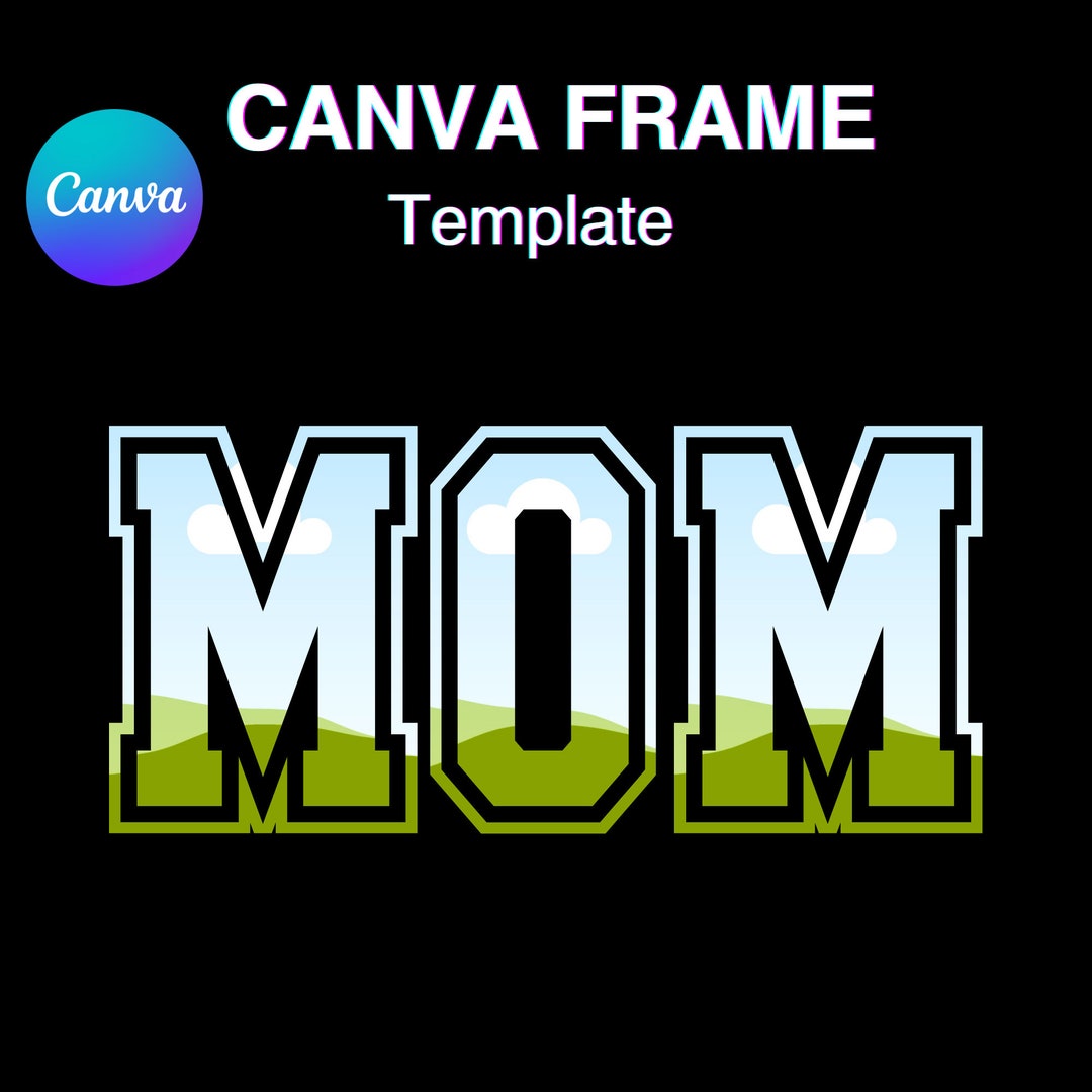 MOM Canva Frame Template, Mother's Day Mom Fill Your Own, Add ...