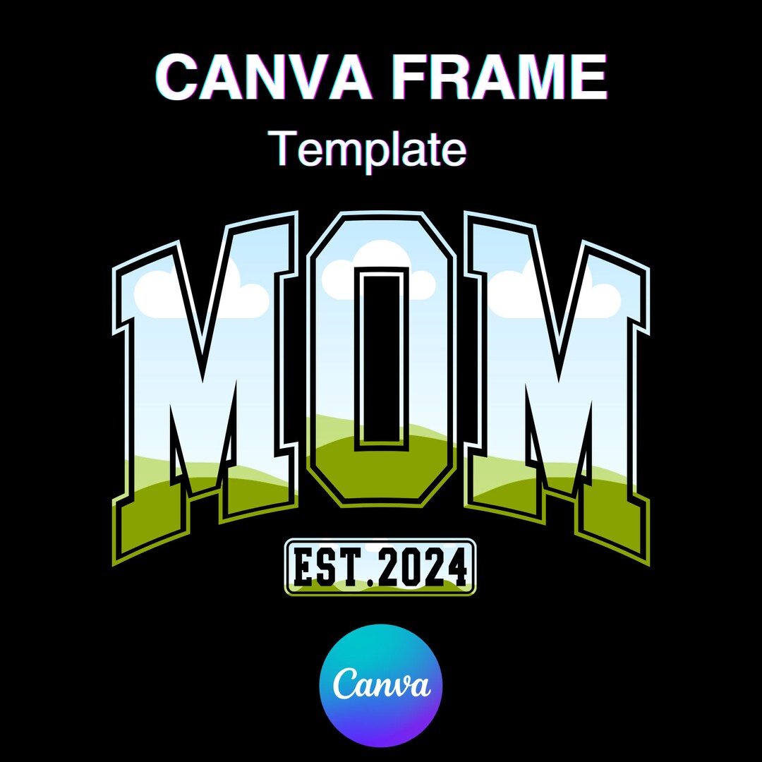 MOM Est2024 Canva Frame Template, Mother's Day Mom Fill Your Own, MAMA ...