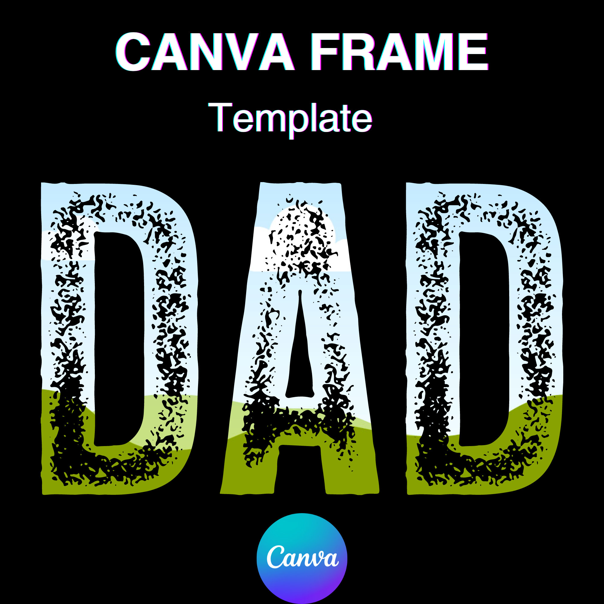 DAD Grunge Canva Frame Template, Father's Day Dad Distressed Fill Your ...