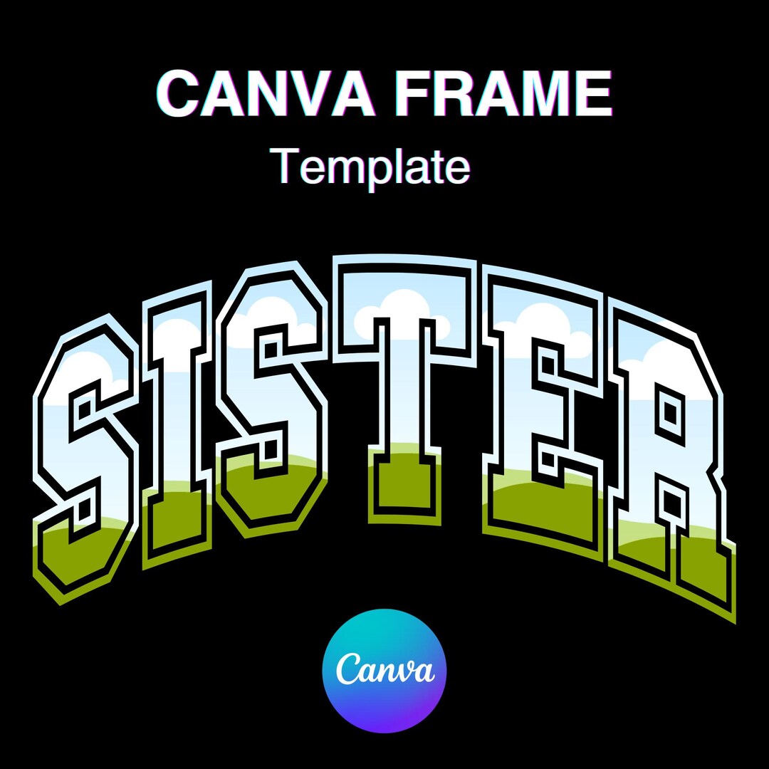 SISTER Canva Frame Template, Fill Your Own, Family Shirt Add Background ...