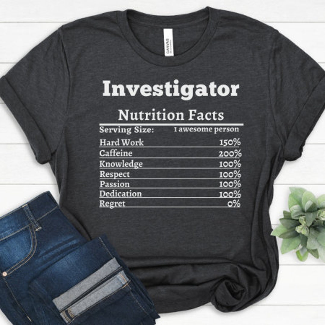 Investigator Gift for Investigator Nutrition Shirt Best Investigator ...