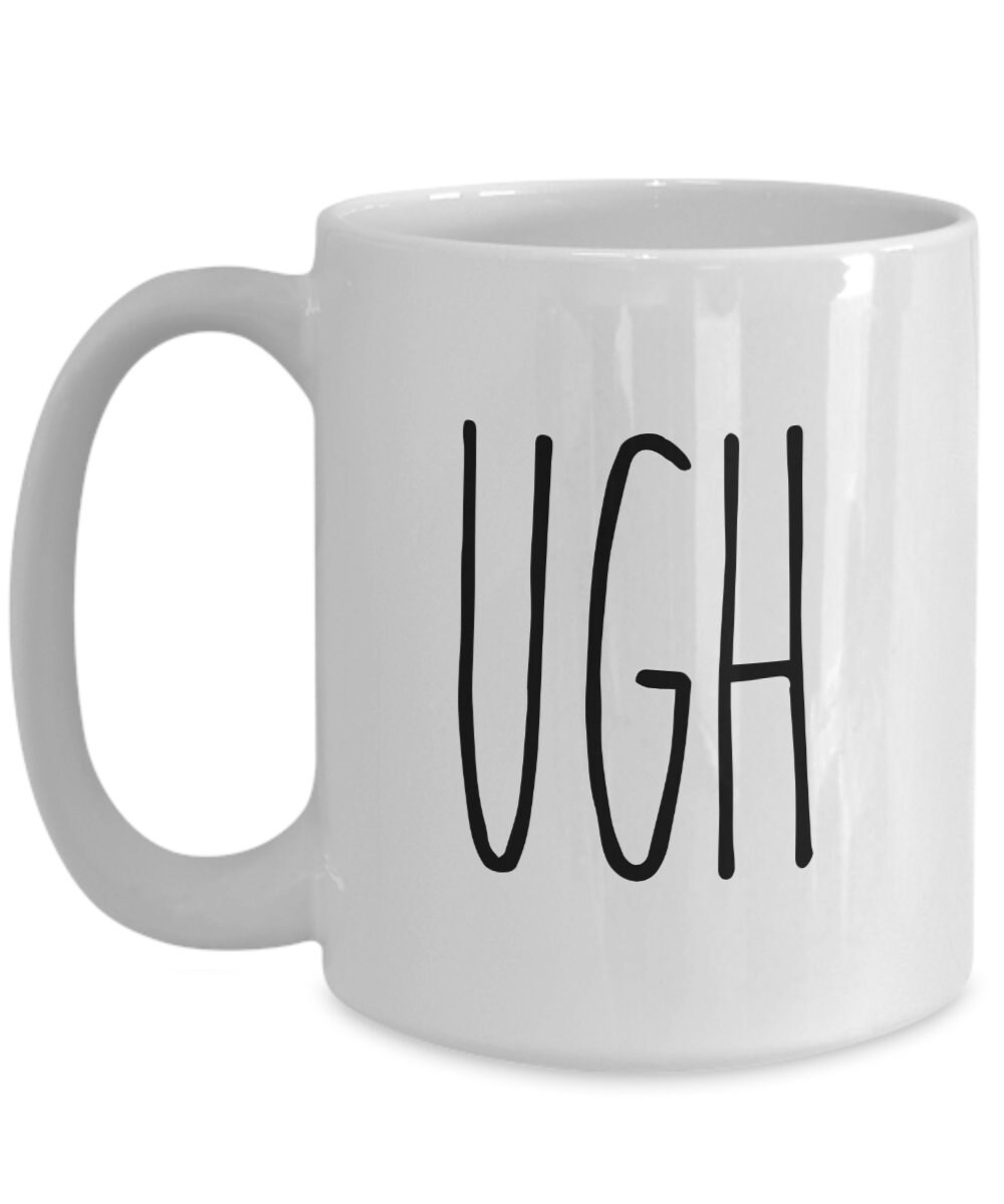 Ugh Mug Ugh Coffee Mug Gag Gifts for Her Gifts for Him Funny - Etsy