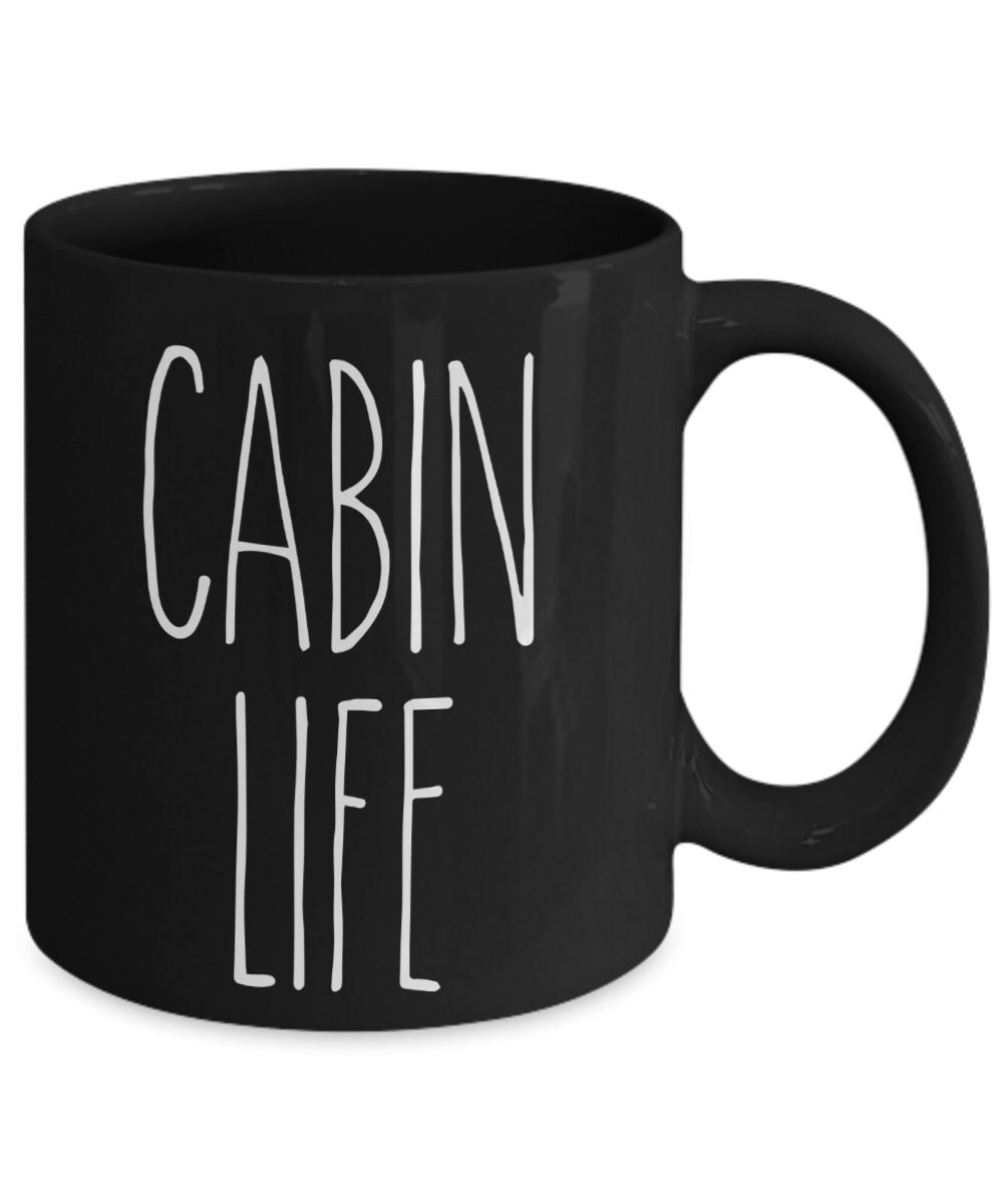 Cabin Life Mug Cabin Life Coffee Mug Cabin Mug Cabin Coffee - Etsy
