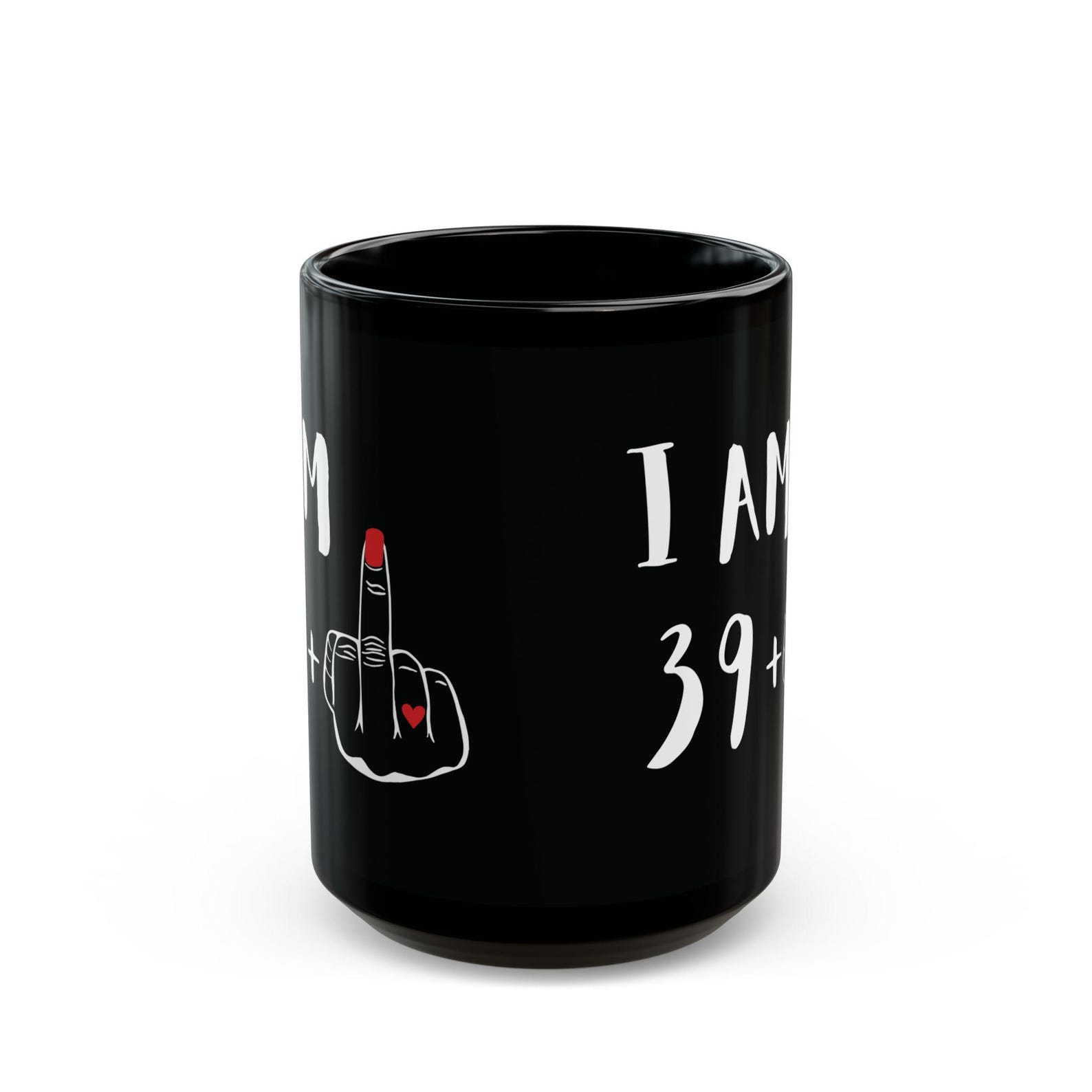 I Am 39 Plus Mug Womans Middle Finger Mugs Personalized Birthday Gift ...