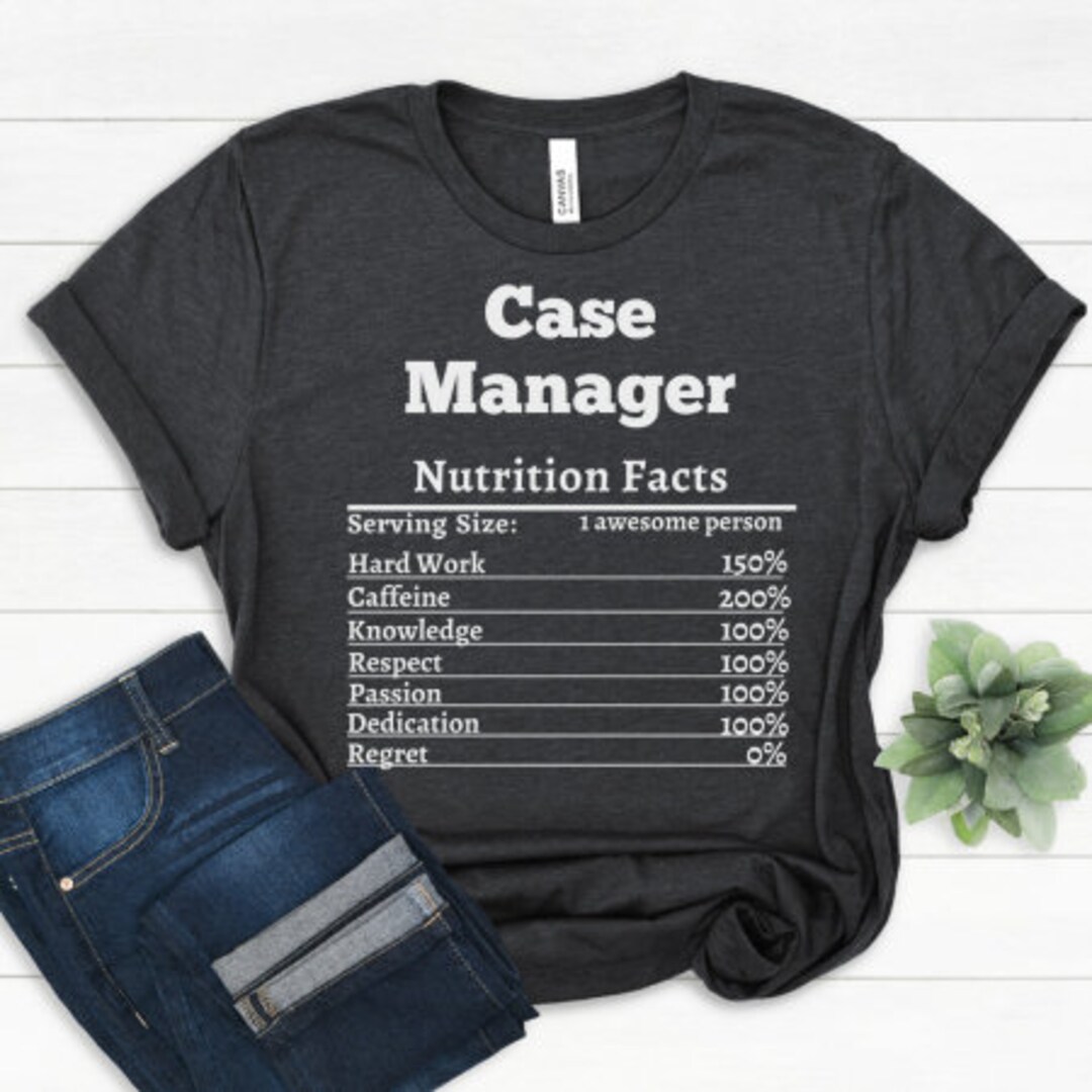 Case Manager Gift for Case Manager Nutrition Shirt Best Case Manager ...