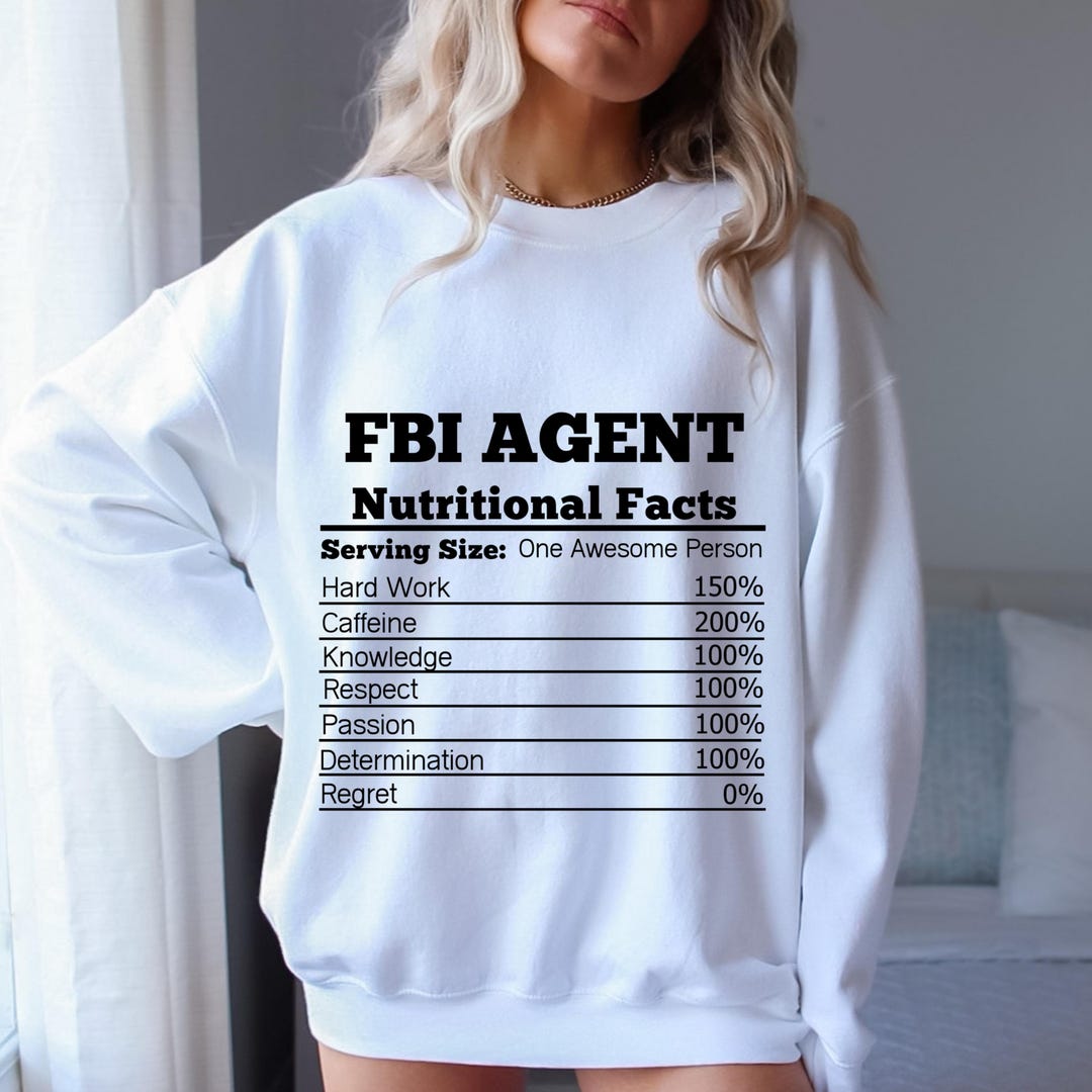 FBI Agent Gift Profession Nutrition Facts Sweatshirt Best FBI Agent Appreciation Personalized ...