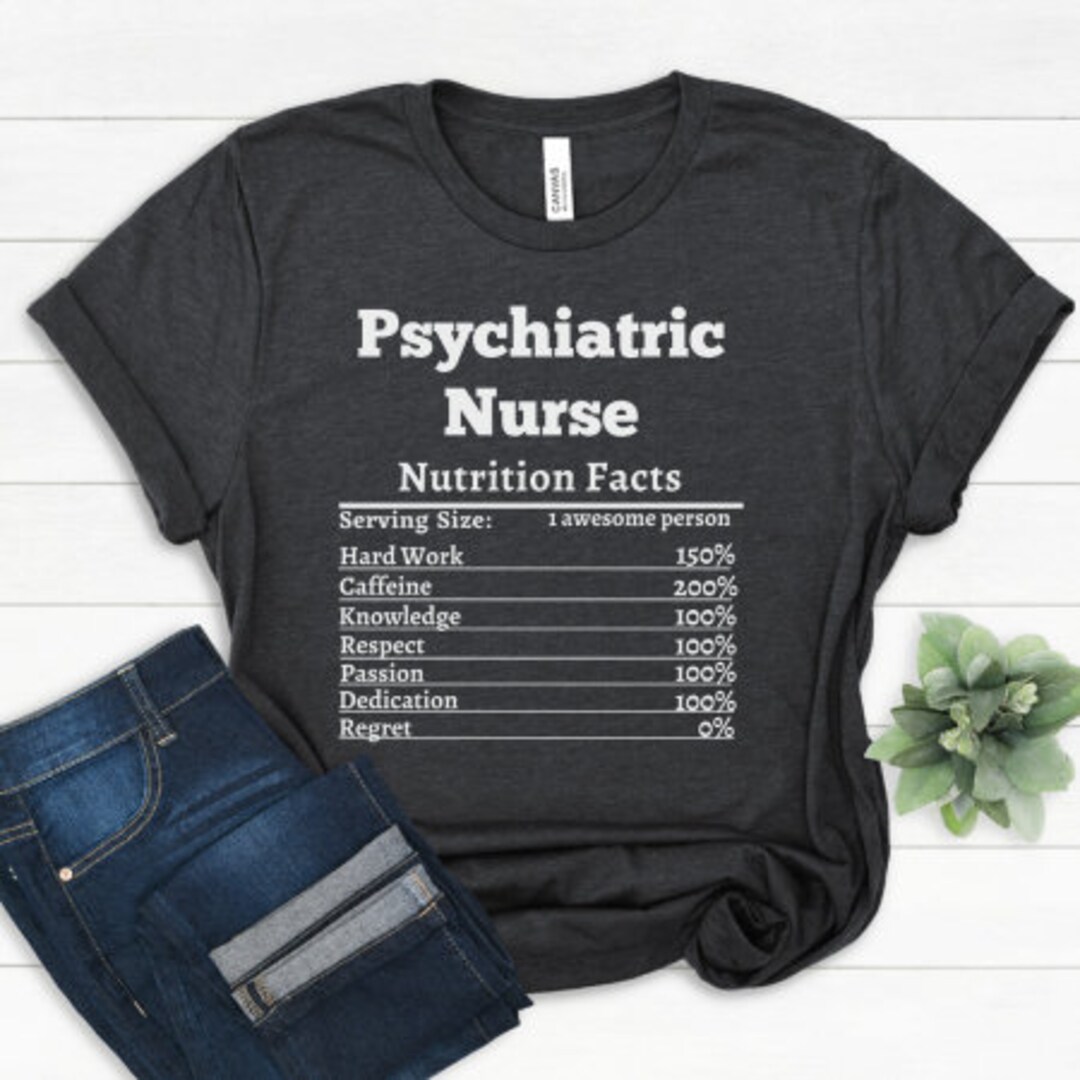 Psychiatric Nurse Shirt Funny Psychiatric Nurse Nutrition Shirt Psych ...