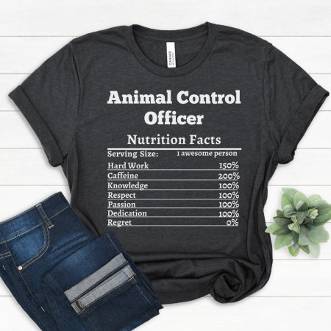 Animal Control Officer Shirt Animal Control Officer Nutrition Shirt ...