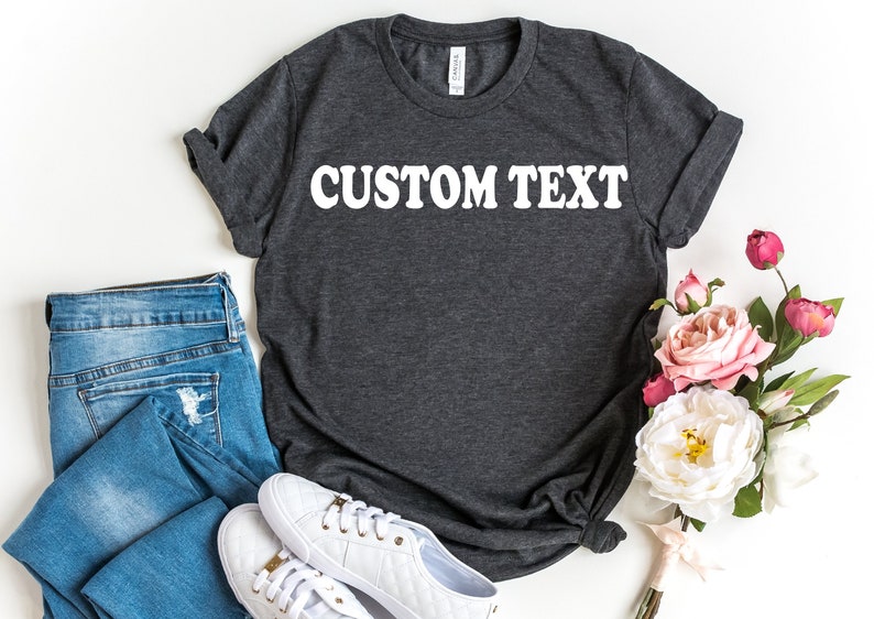 Custom Text Shirt Personalized Custom T-shirt Custom | Etsy
