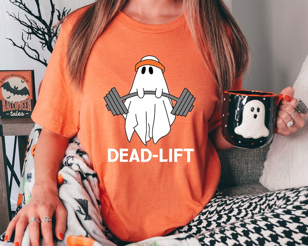 Dead-lift Shirt - Ghost Deadlift Shirt - Funny Ghost Shirt - Gym Bro ...