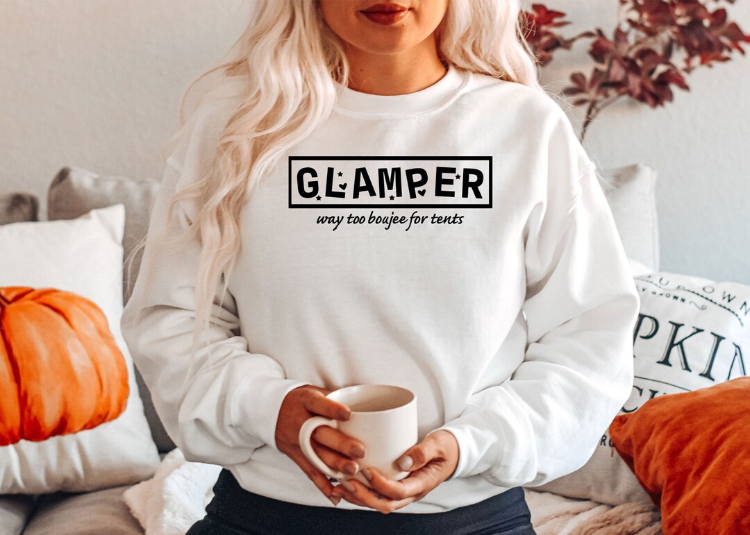 Glamper Way Too Boujee for Tents Shirt - Glamping Trip Shirt - Camping ...