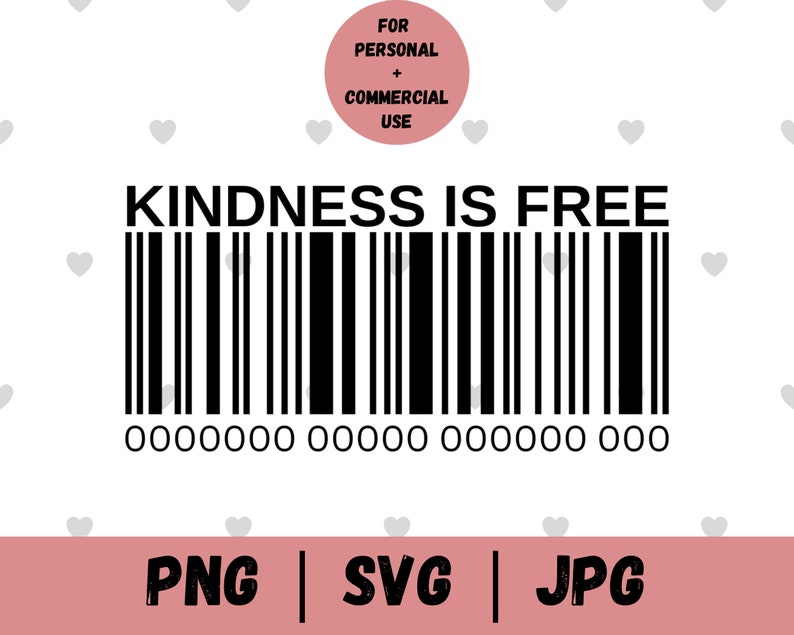 Kindness is Free Barcode SVG PNG JPG: T-shirt Design (digital Download ...