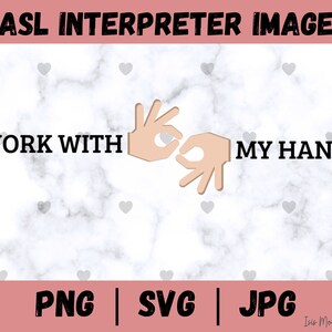 I Work With My Hands ASL Interpreter SVG, Png, Jpg, Light Skin Tone ...